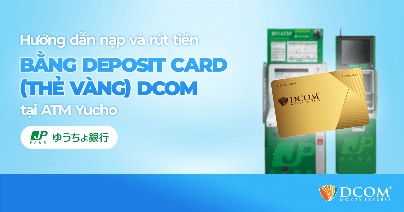 Cách nạp tiền bằng Thẻ Vàng Deposit Card DCOM tại ATM Yucho - DCOM ...
